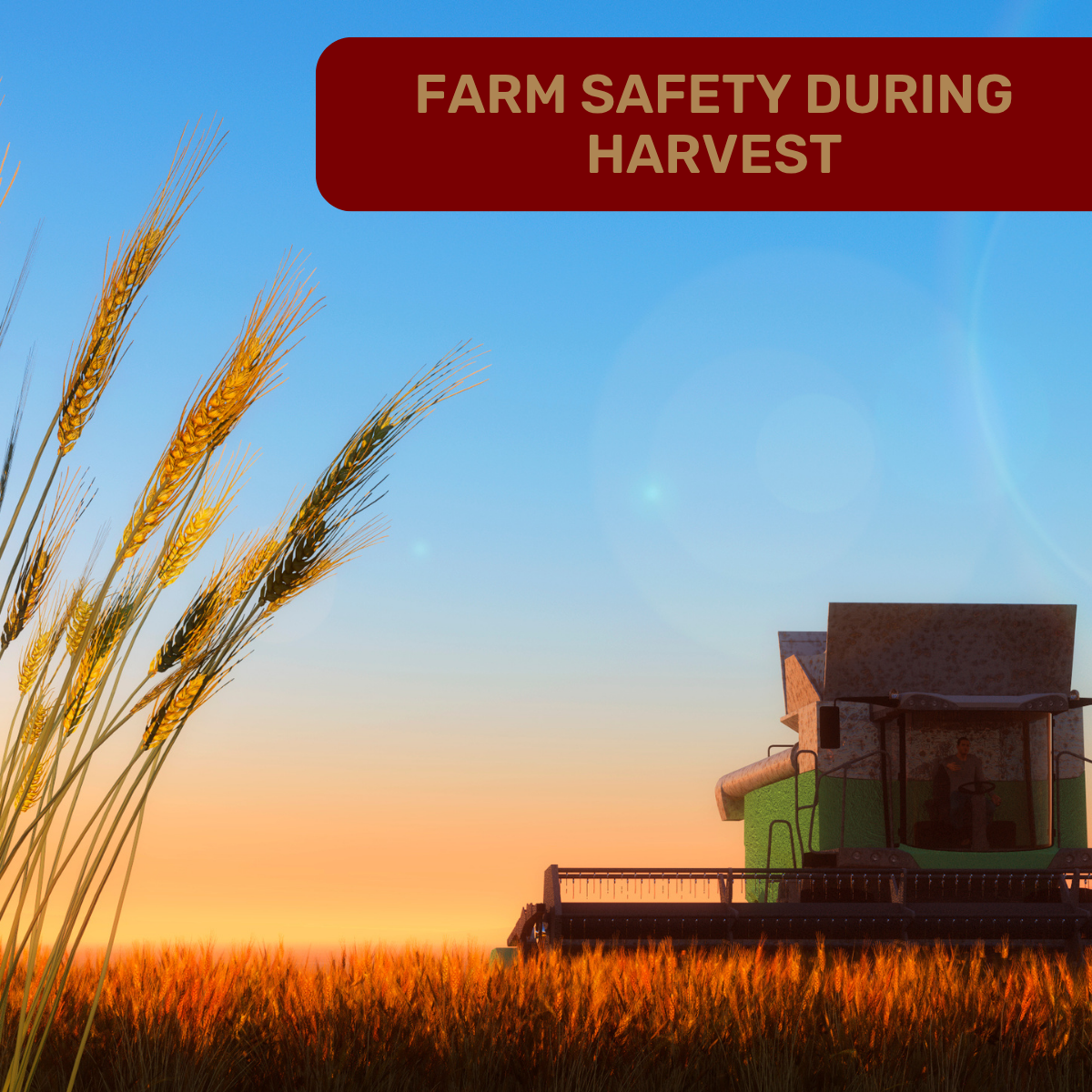 Farm Safety During Harvest - Hitchings Insurance Agency