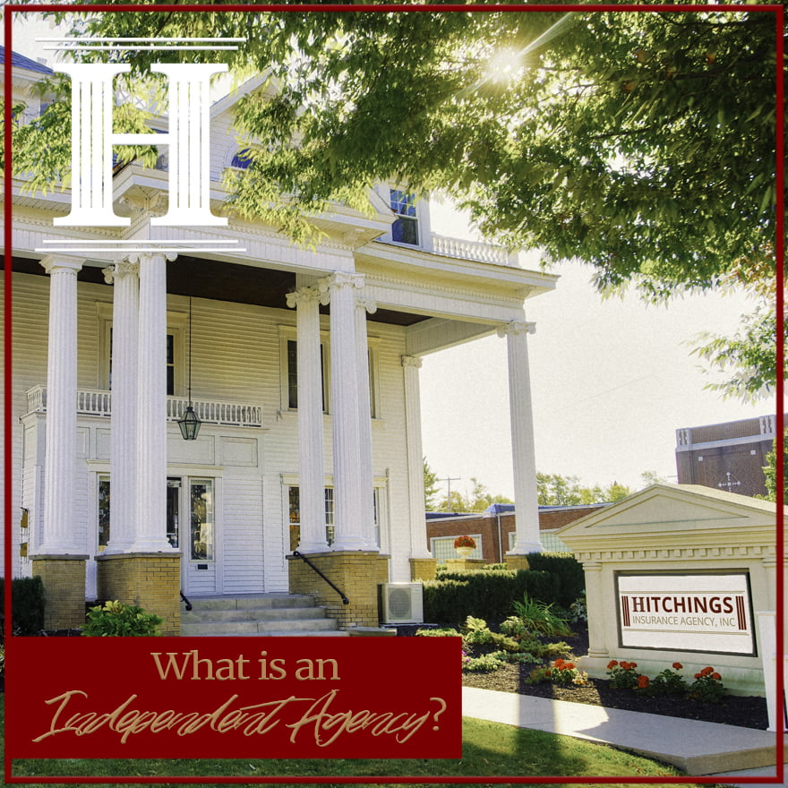 What is an Independent Agency? | Hitchings Insurance