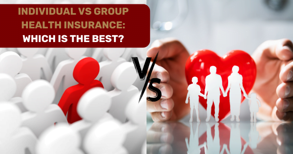 Individual vs Group Health Insurance: Which is Best?