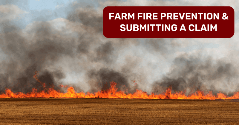 Farm Fire Prevention & Submitting a Claim