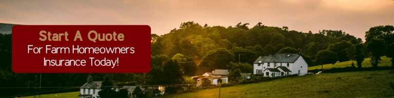Your Farmhouse is Not a Regular House: A Guide to Farm Homeowners Insurance